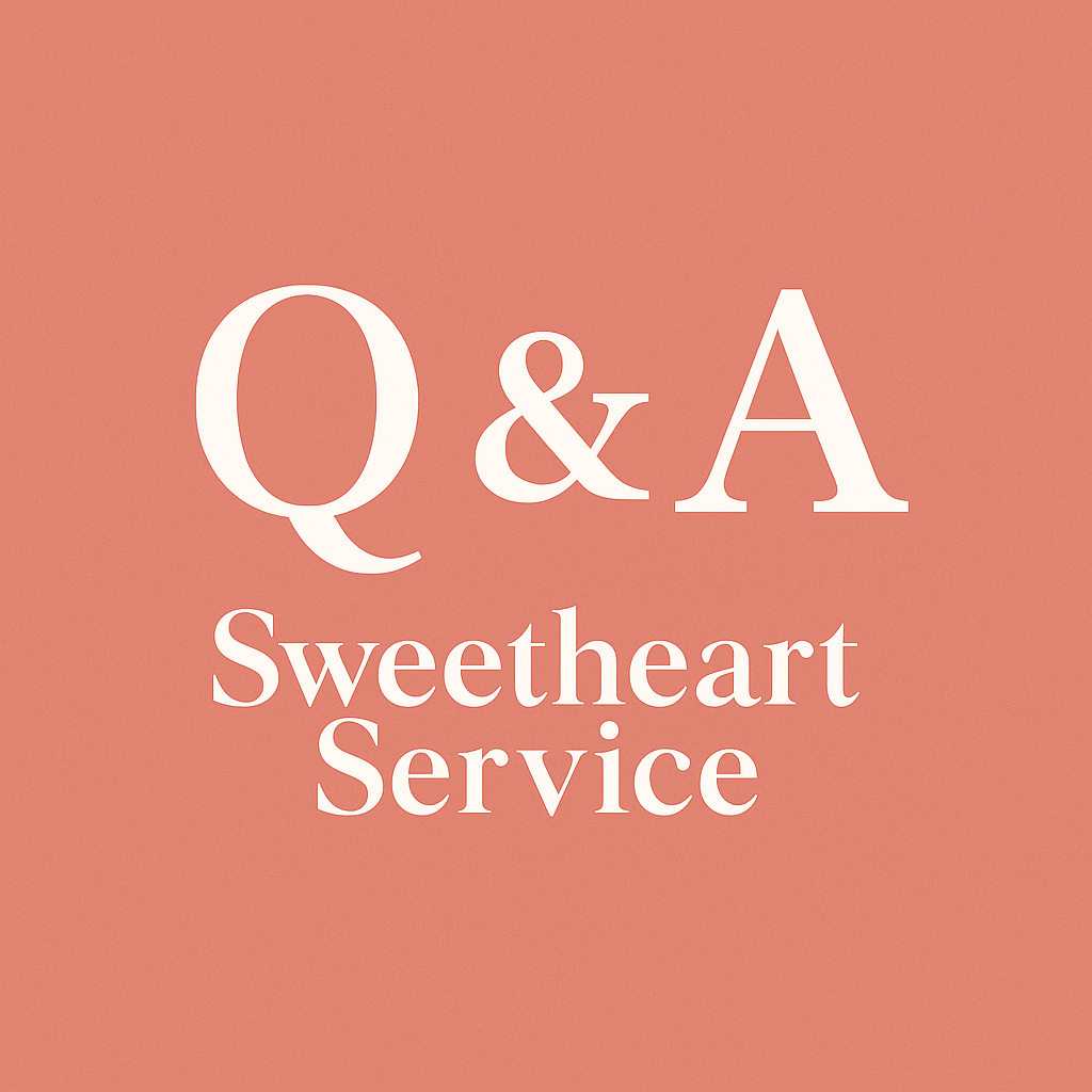 'Sweetheart Service' Q&A — Now Collecting Your Questions! 🎤