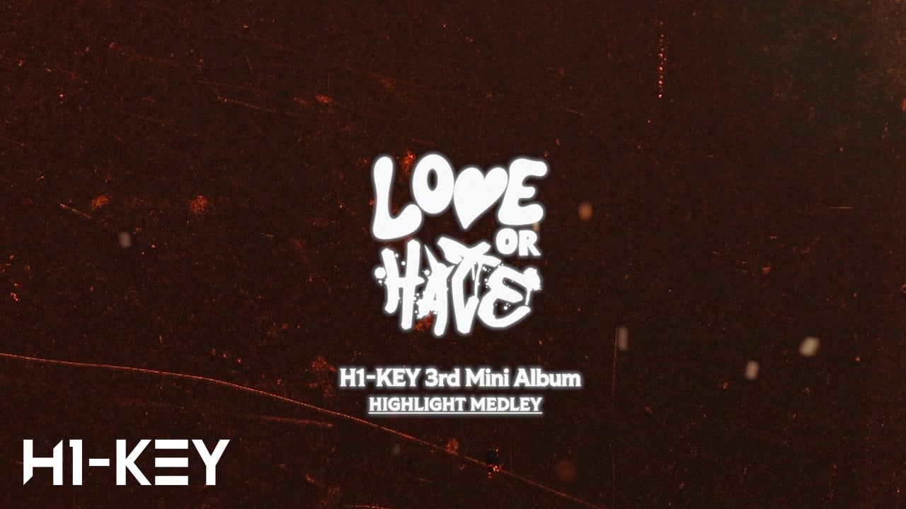 H1-KEY(하이키) 3rd Mini Album [LOVE or HATE] Highlight Medley ️ or 💔 = ️‍🔥