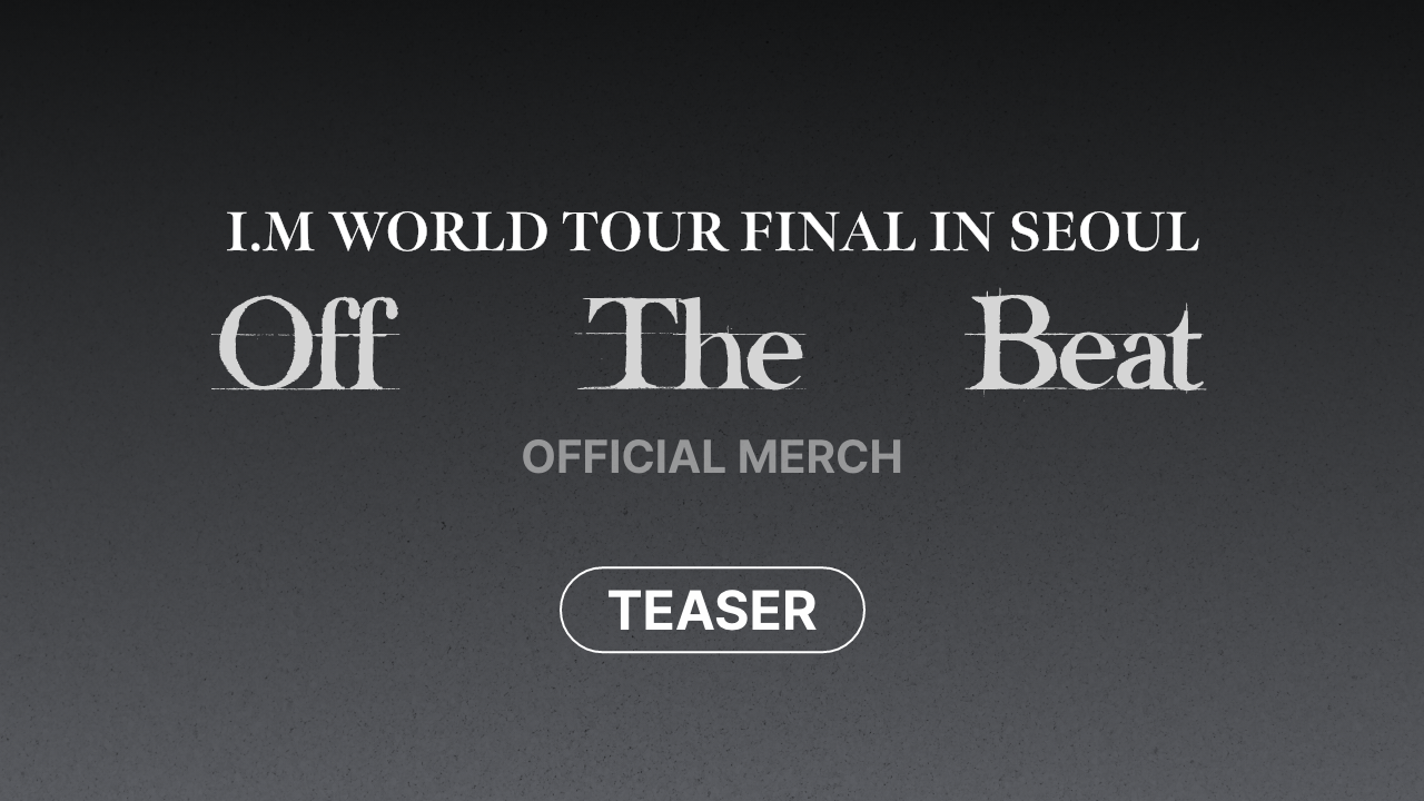 I.M WORLD TOUR FINAL IN SEOUL - OFFICIAL MERCH TEASER